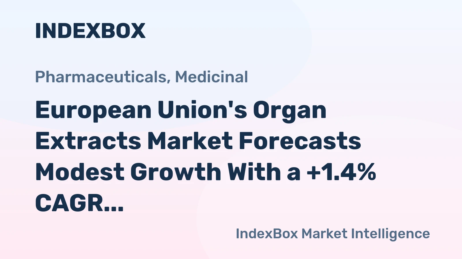 European Union's Organ Extracts Market Forecasts Modest Growth With a +1.4% CAGR