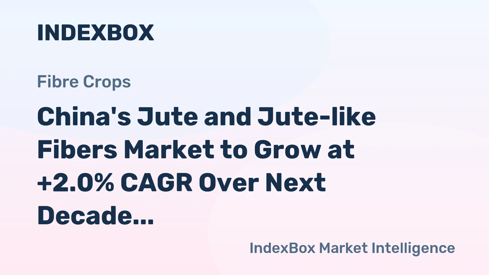 China's Jute and Jute-like Fibers Market to Grow at +2.0% CAGR Over Next Decade
