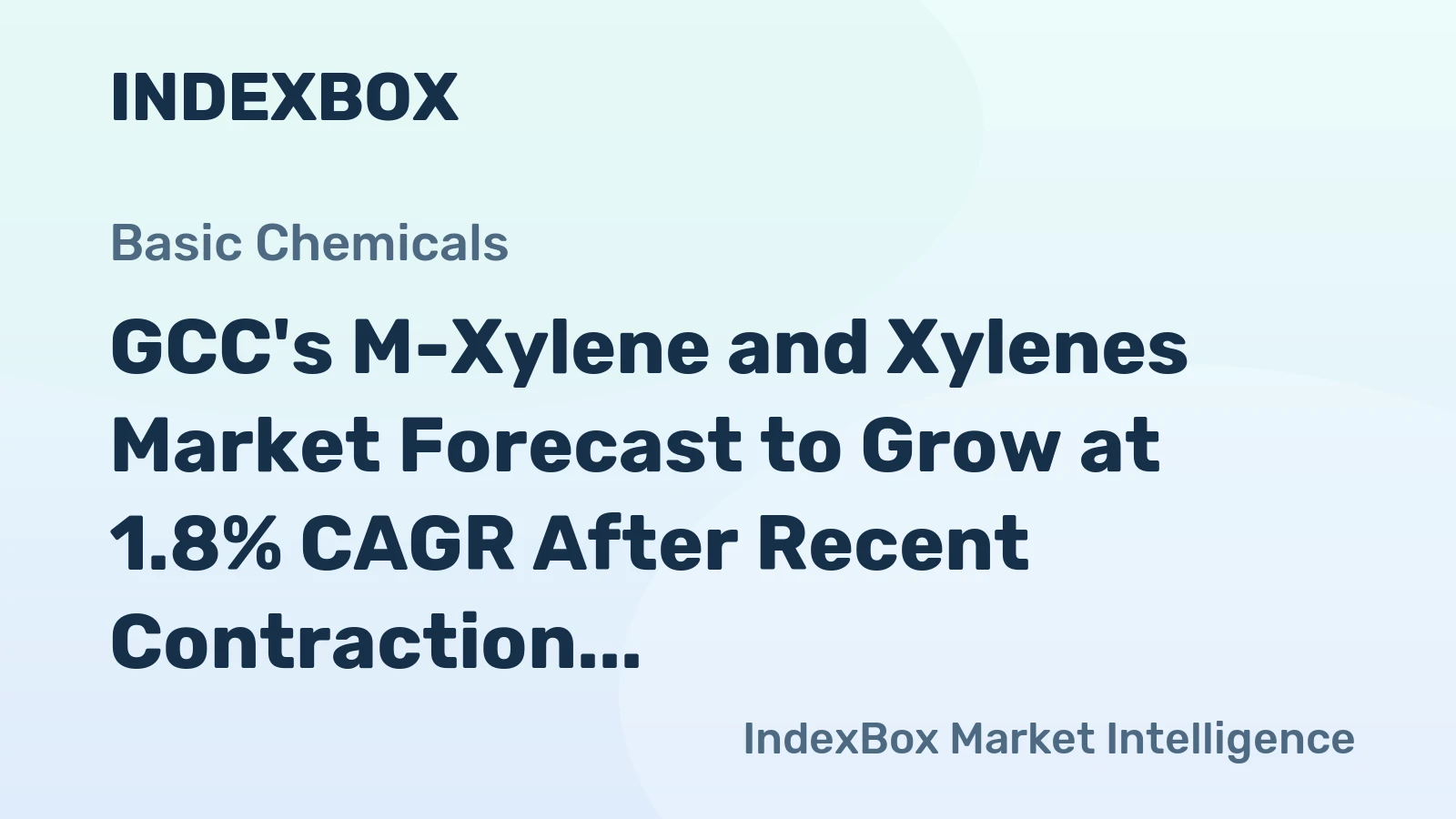 GCC's M-Xylene and Xylenes Market Forecast to Grow at 1.8% CAGR After Recent Contraction