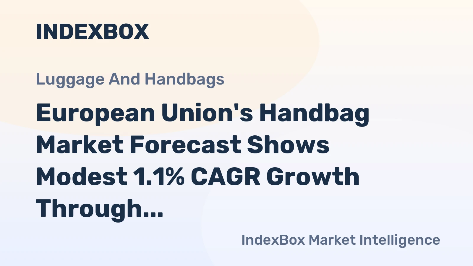 European Union's Handbag Market Forecast Shows Modest 1.1% CAGR Growth Through 2035