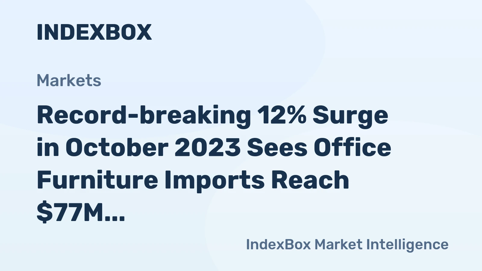 Record-breaking 12% Surge in October 2023 Sees Office Furniture Imports Reach $77M in the United States