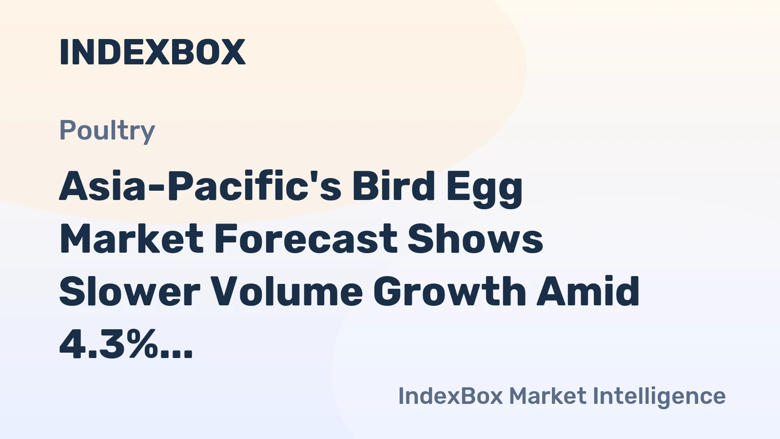 Asia-Pacific's Bird Egg Market Forecast Shows Slower Volume Growth Amid 4.3% CAGR Value Surge