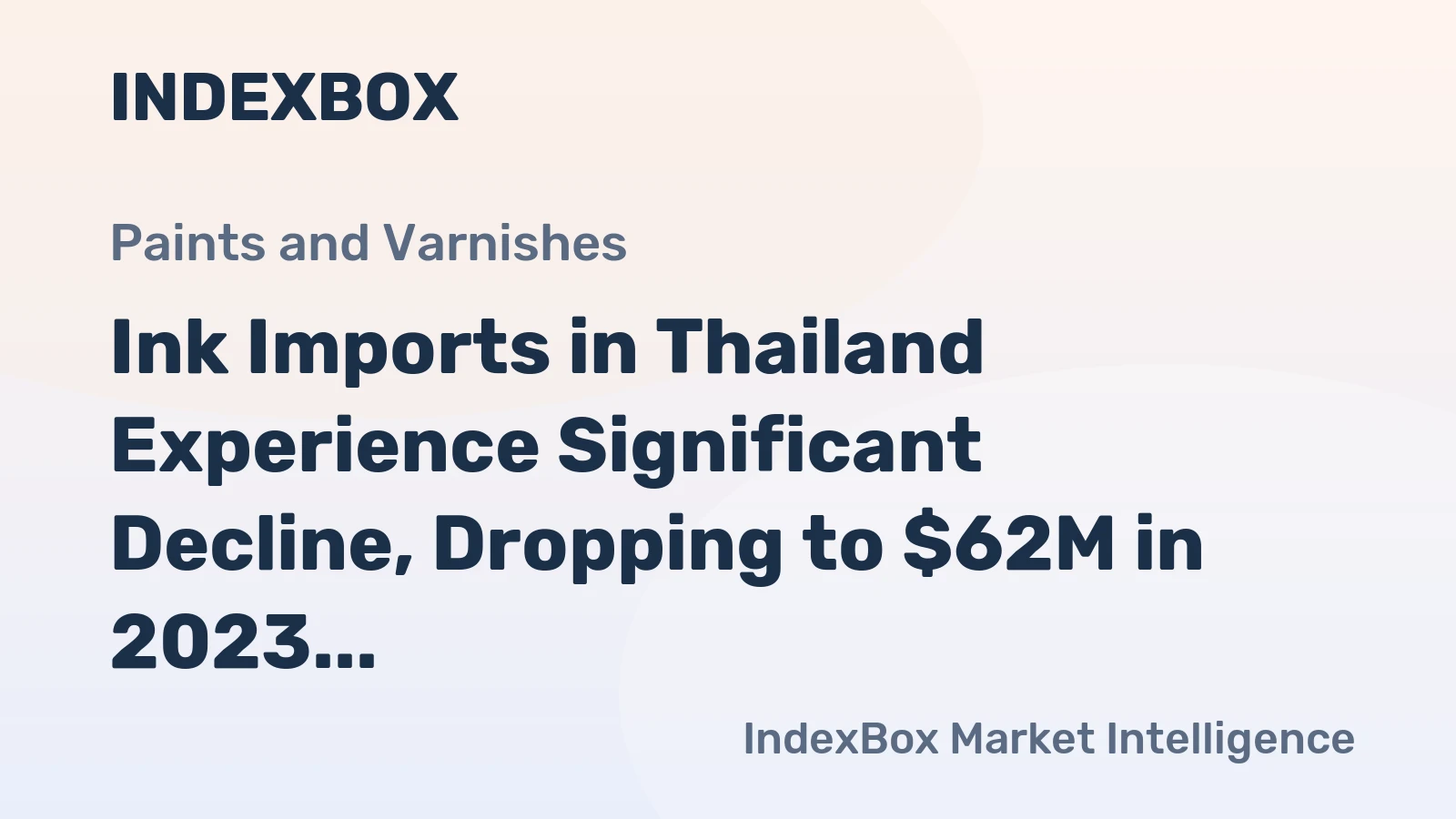 Ink Imports in Thailand Experience Significant Decline, Dropping to $62M in 2023