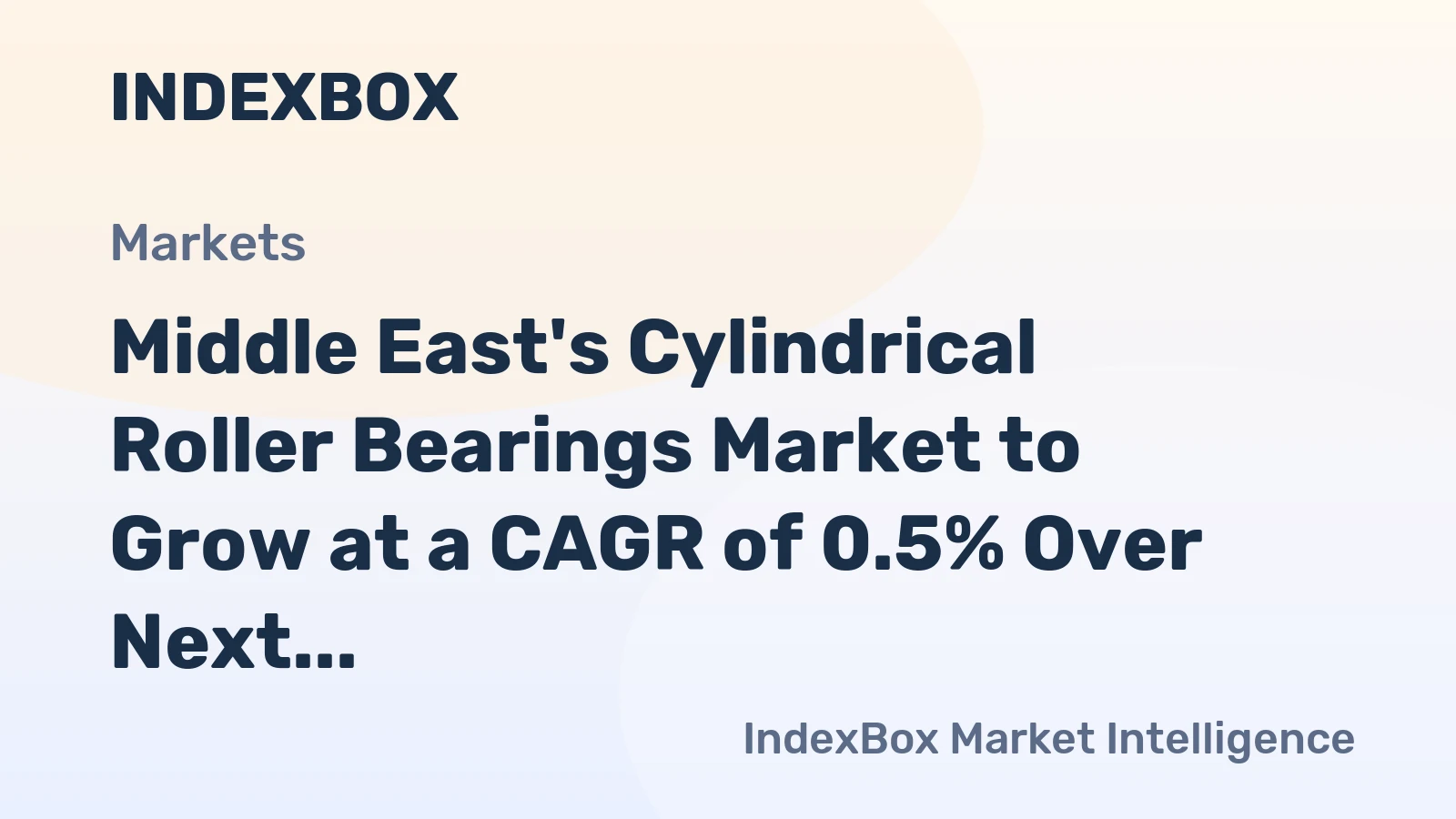 Middle East's Cylindrical Roller Bearings Market to Grow at a CAGR of 0.5% Over Next Decade