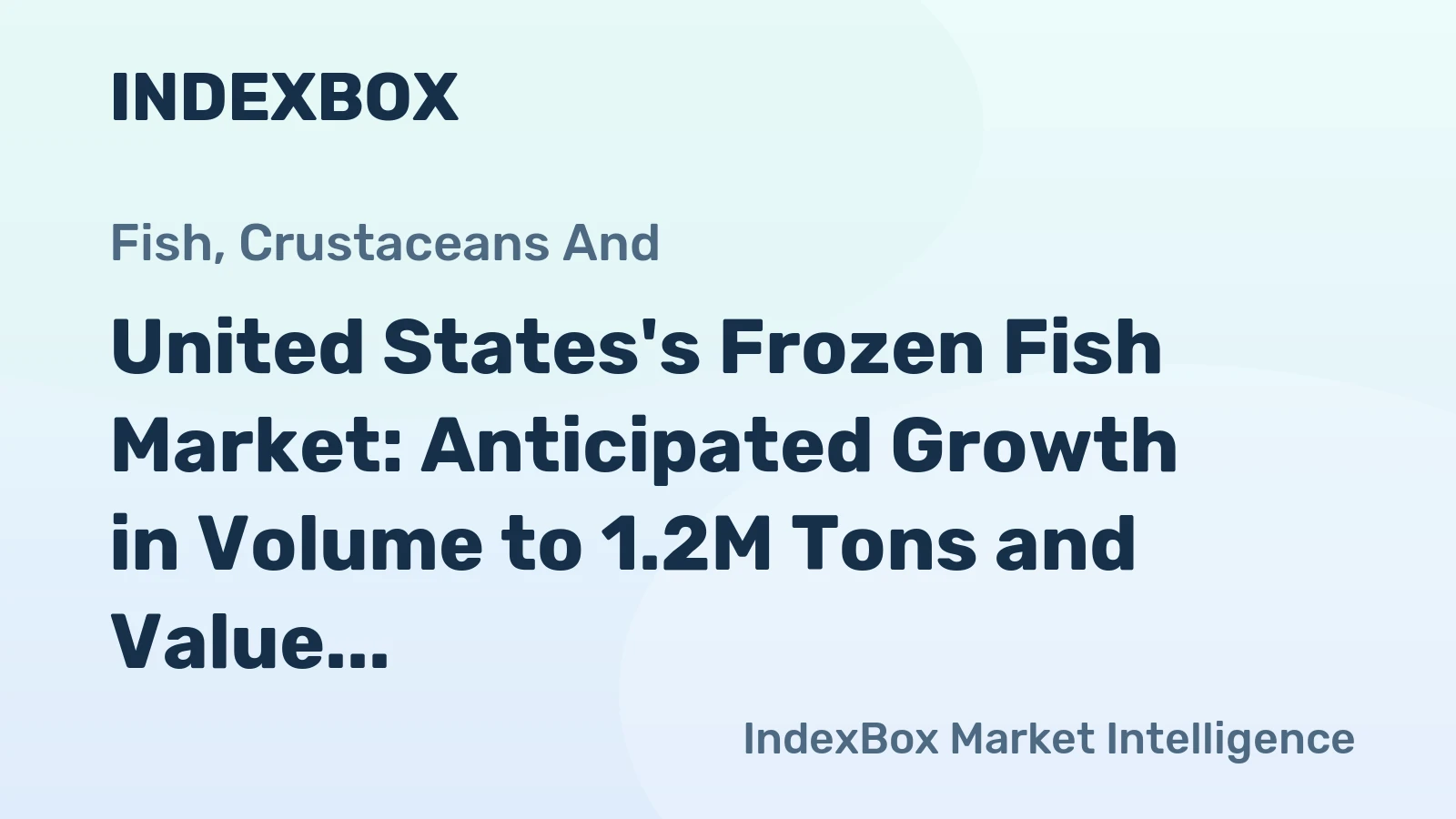 United States's Frozen Fish Market: Anticipated Growth in Volume to 1.2M Tons and Value to $7.3B by 2035