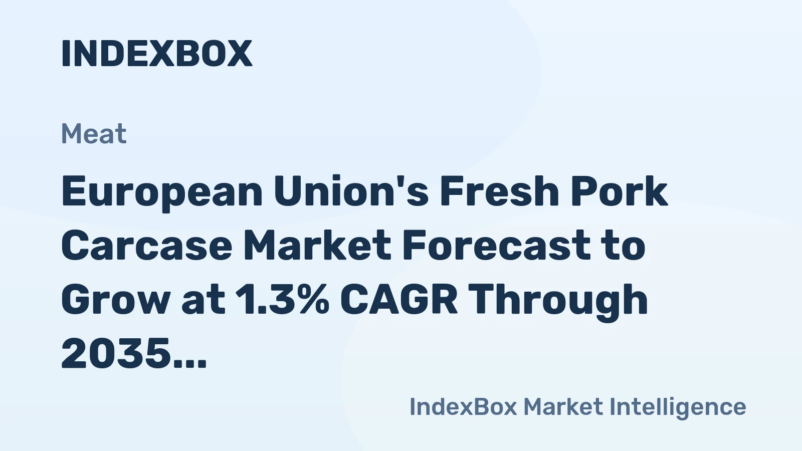 European Union's Fresh Pork Carcase Market Forecast to Grow at 1.3% CAGR Through 2035