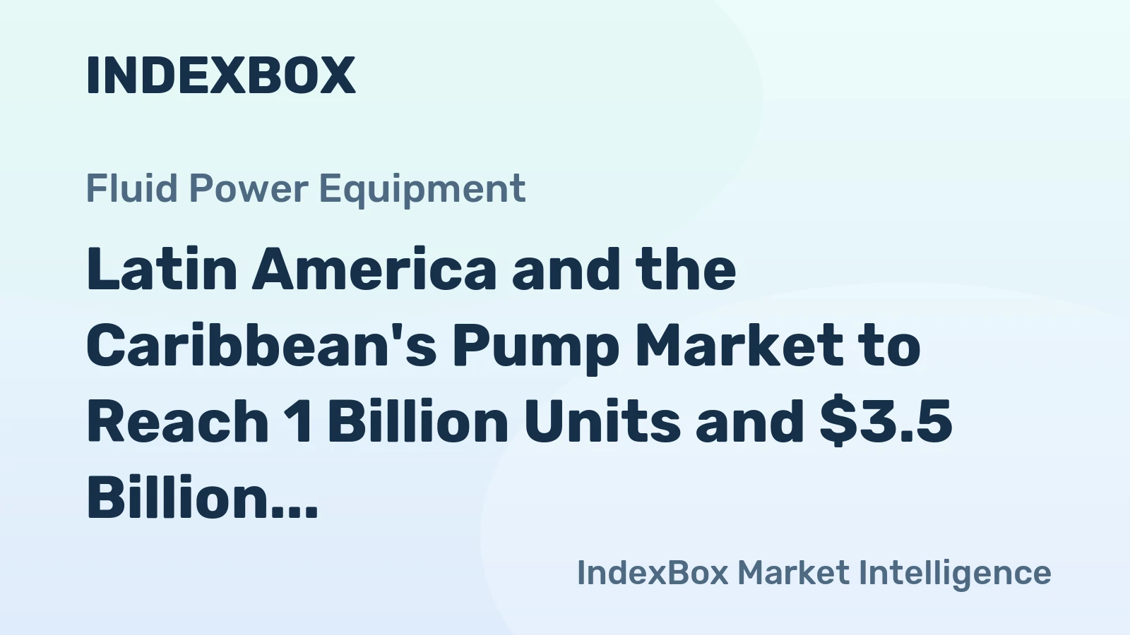 Latin America and the Caribbean's Pump Market to Reach 1 Billion Units and $3.5 Billion in Value