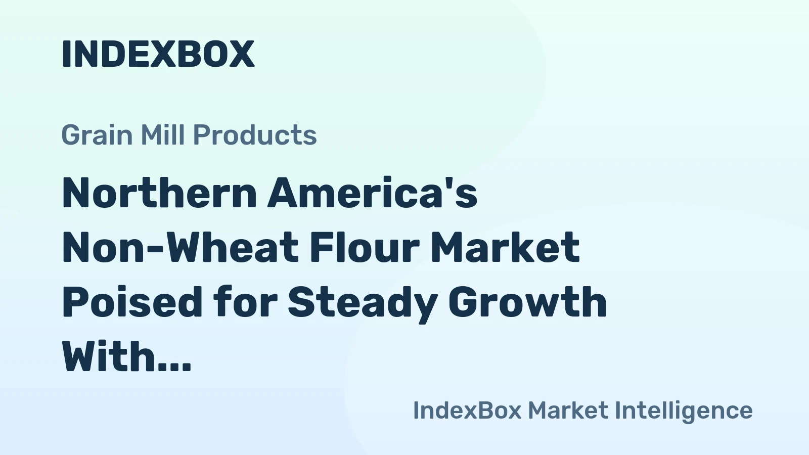 Northern America's Non-Wheat Flour Market Poised for Steady Growth With a 4.3% CAGR