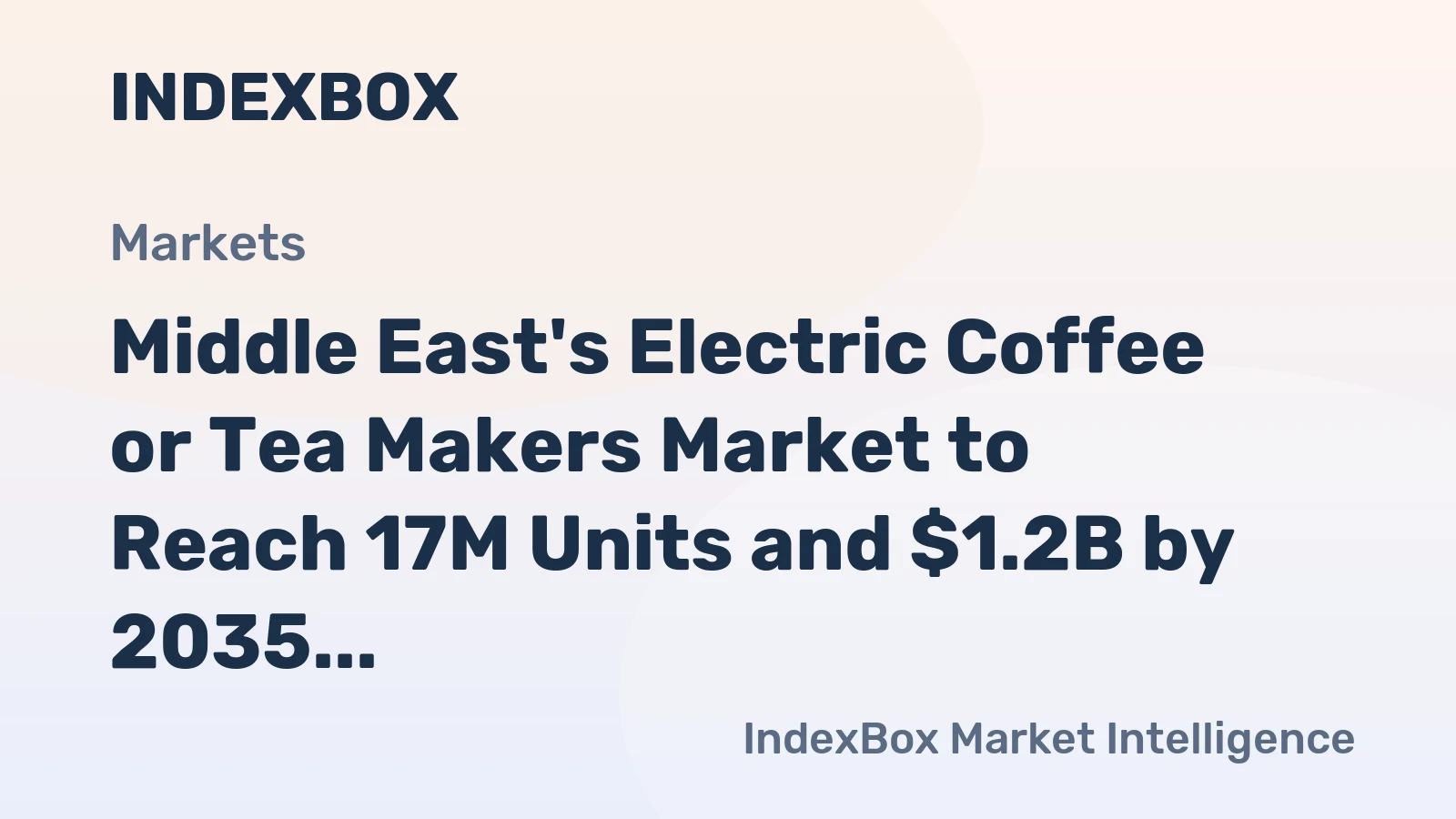 Middle East's Electric Coffee or Tea Makers Market to Reach 17M Units and $1.2B by 2035