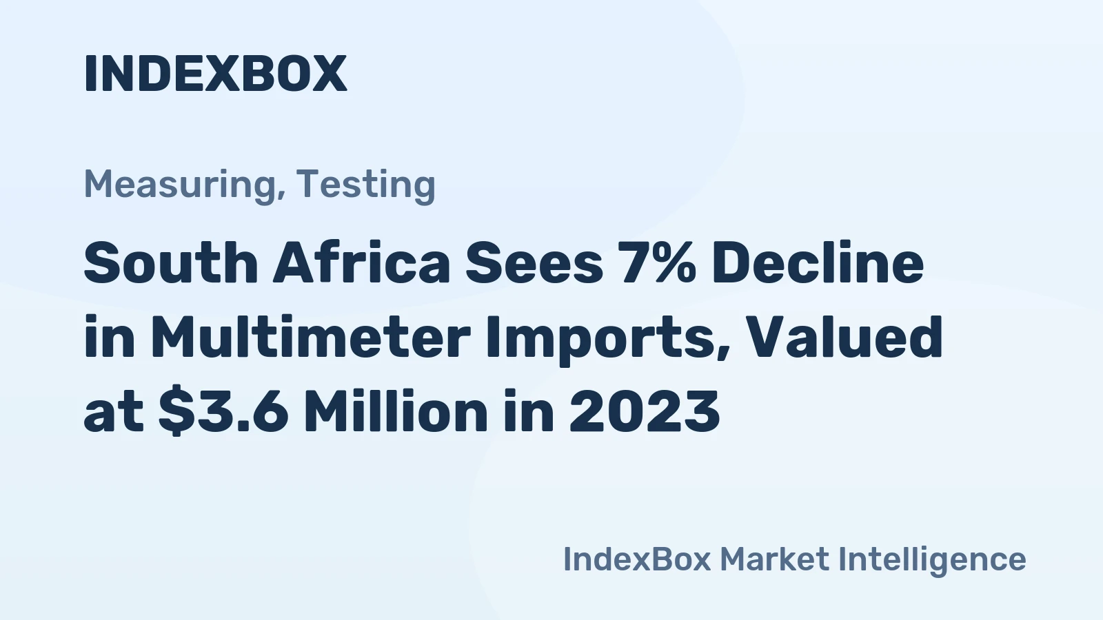 South Africa Sees 7% Decline in Multimeter Imports, Valued at $3.6 Million in 2023