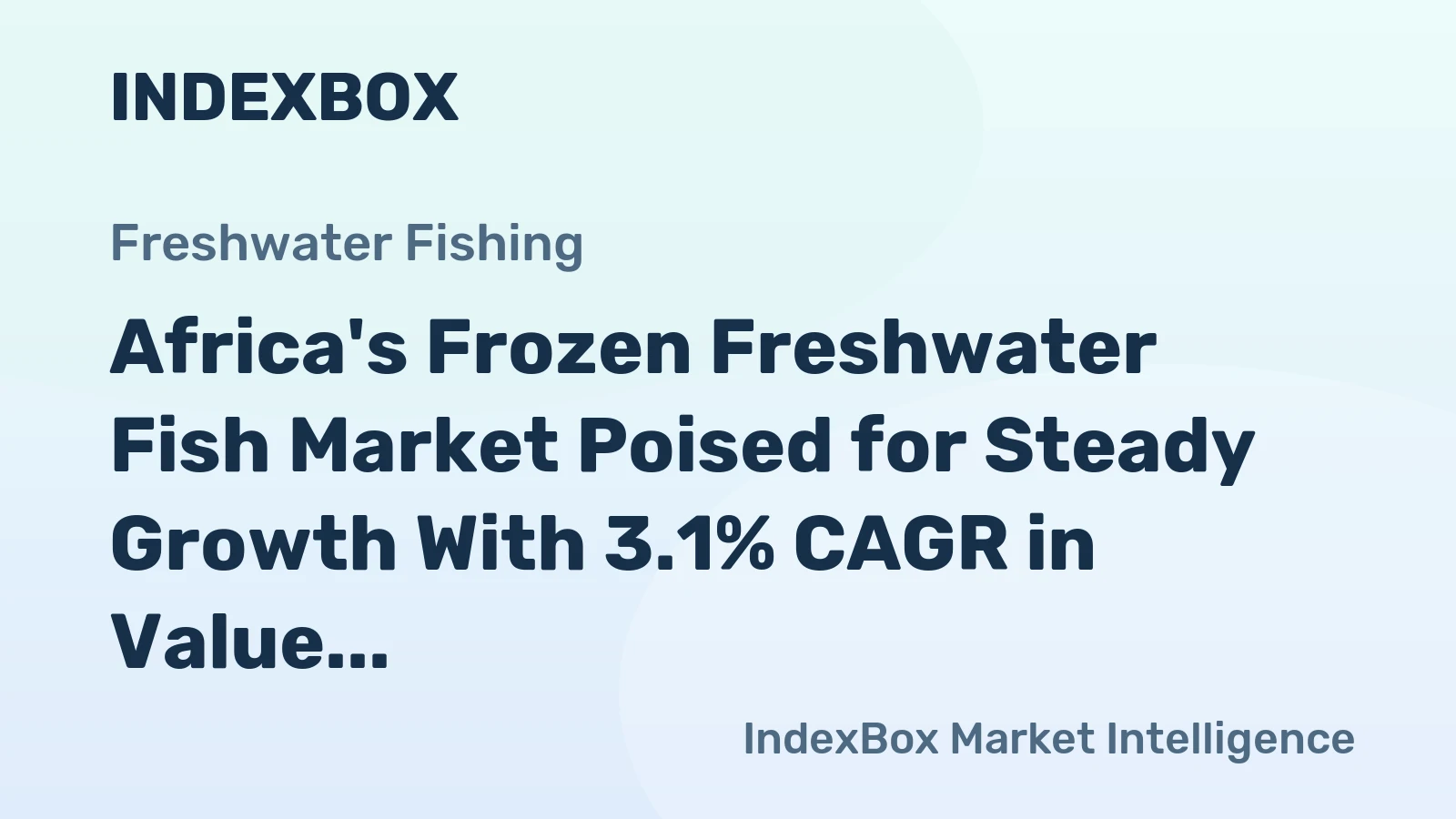 Africa's Frozen Freshwater Fish Market Poised for Steady Growth With 3.1% CAGR in Value
