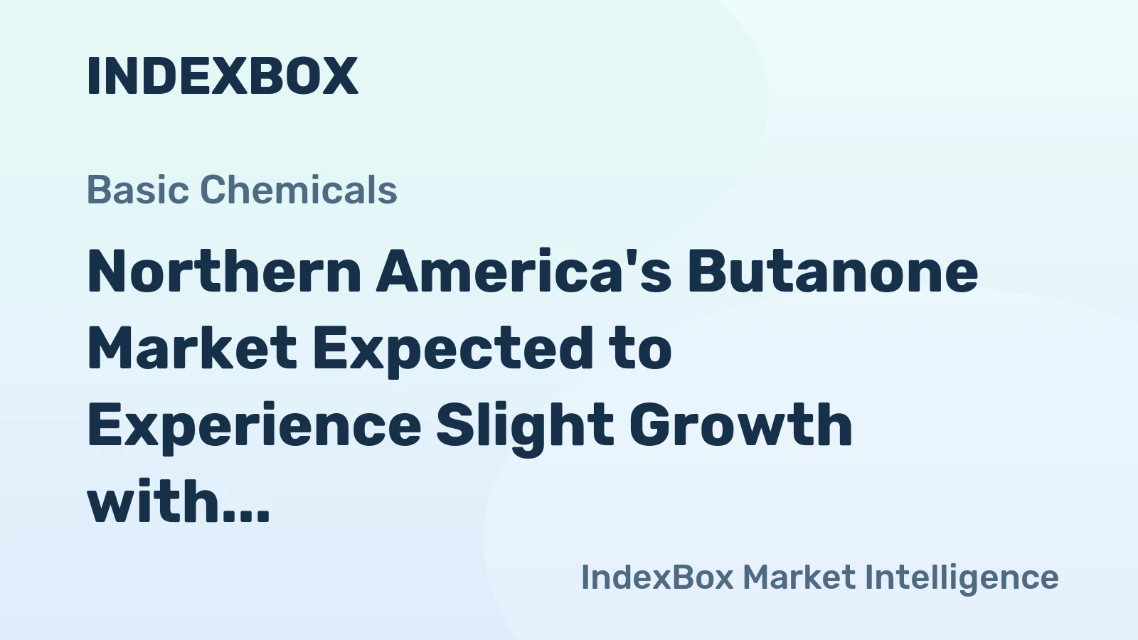 Northern America's Butanone Market Expected to Experience Slight Growth with +0.1% CAGR