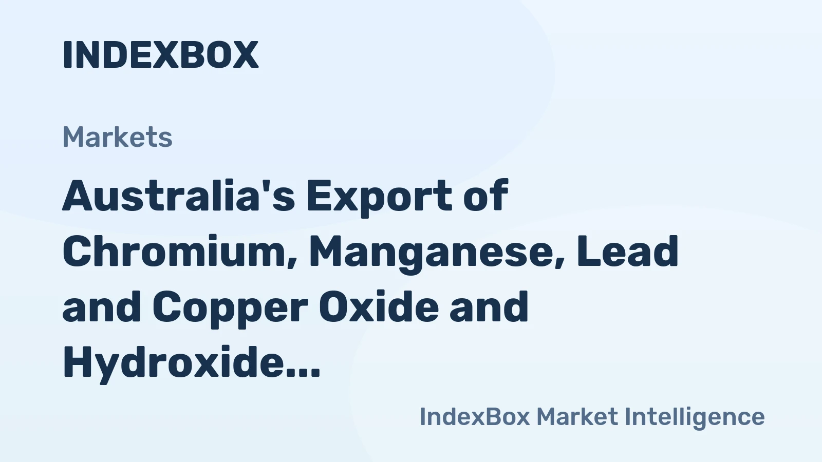 Australia's Export of Chromium, Manganese, Lead and Copper Oxide and Hydroxide Falls to $50M in 2023