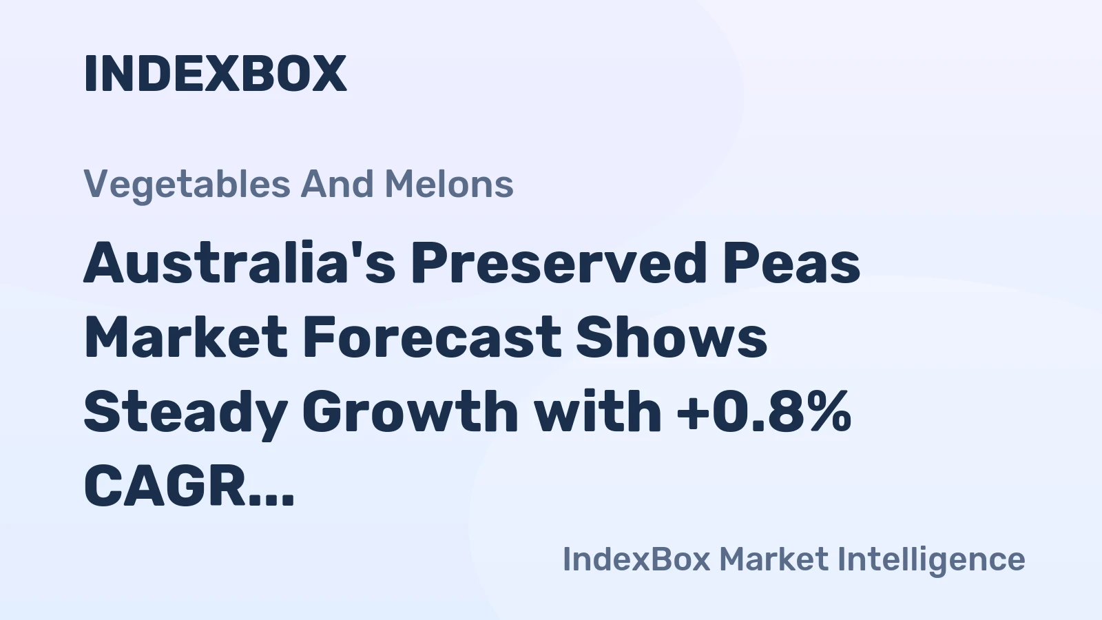 Australia's Preserved Peas Market Forecast Shows Steady Growth with +0.8% CAGR