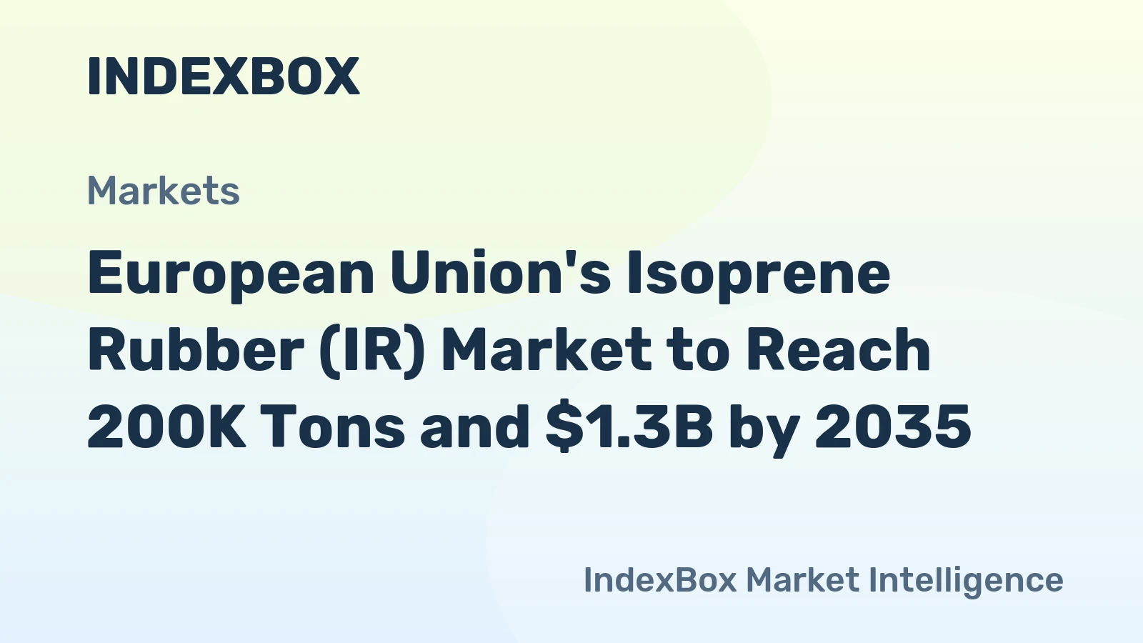 European Union's Isoprene Rubber (IR) Market to Reach 200K Tons and $1.3B by 2035