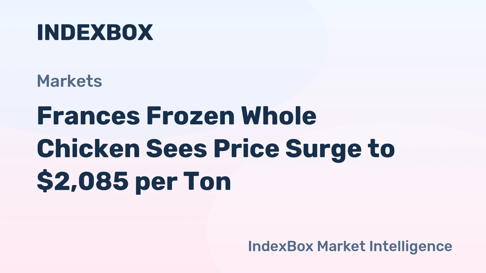 Frances Frozen Whole Chicken Sees Price Surge to $2,085 per Ton