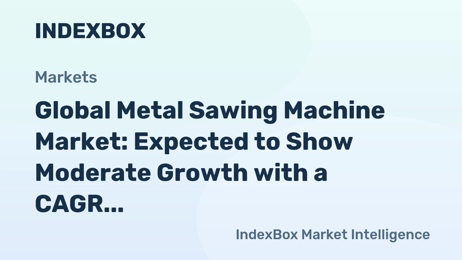 Global Metal Sawing Machine Market: Expected to Show Moderate Growth with a CAGR of +1.8% from 2024 to 2035