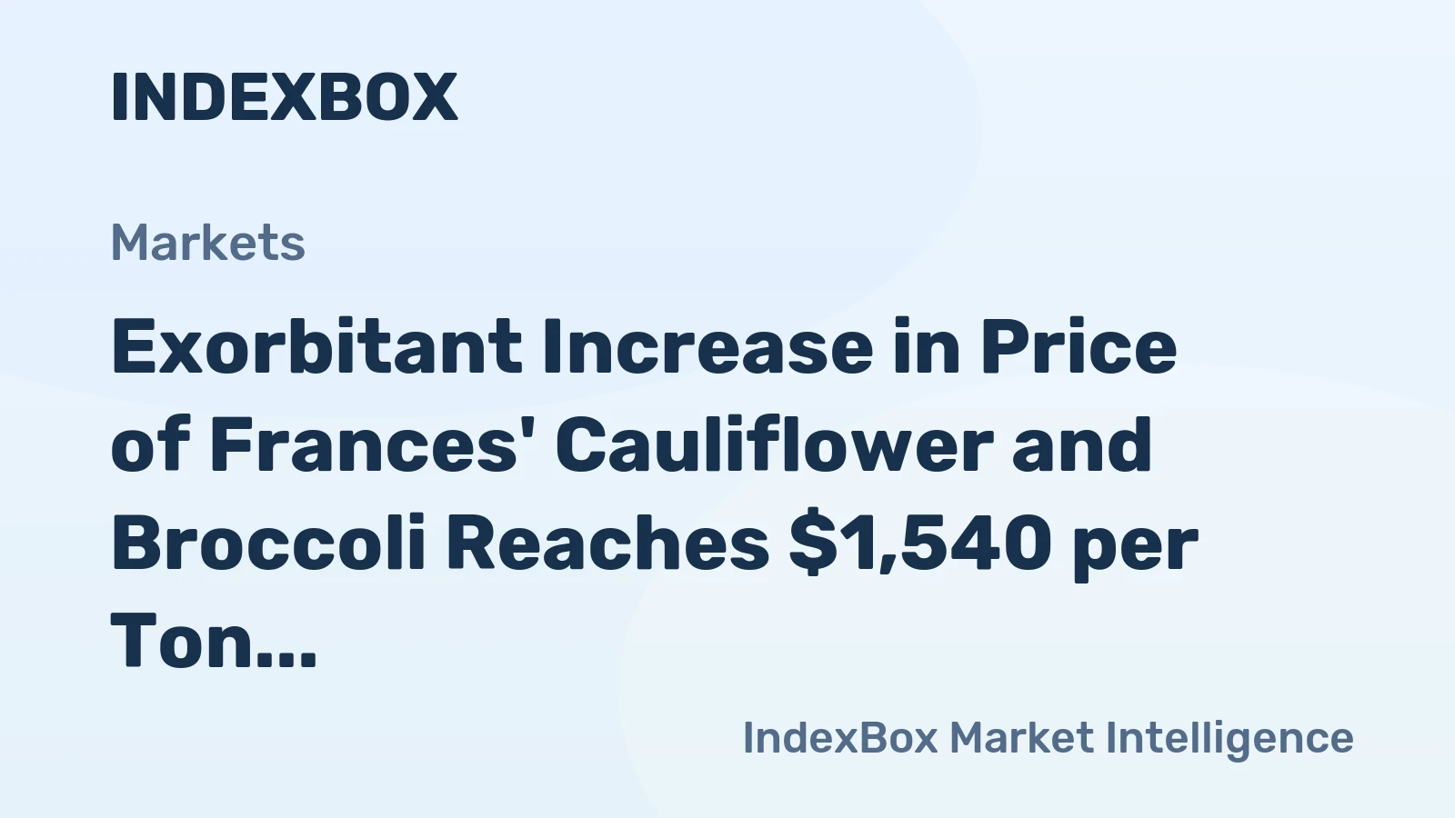 Exorbitant Increase in Price of Frances' Cauliflower and Broccoli Reaches $1,540 per Ton