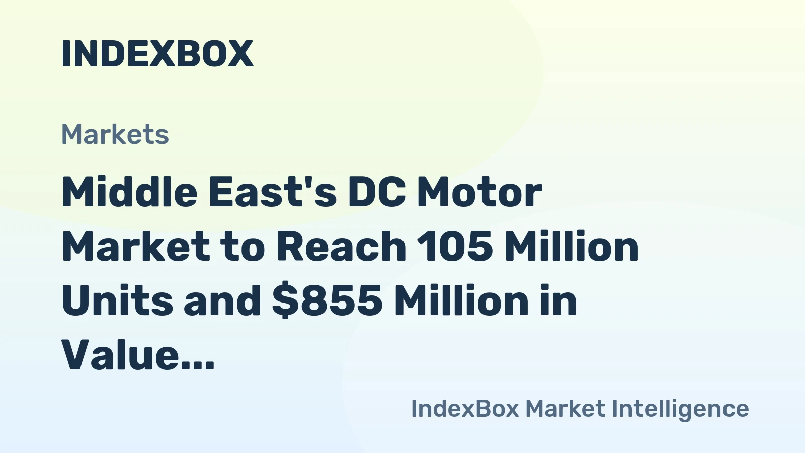 Middle East's DC Motor Market to Reach 105 Million Units and $855 Million in Value by 2035