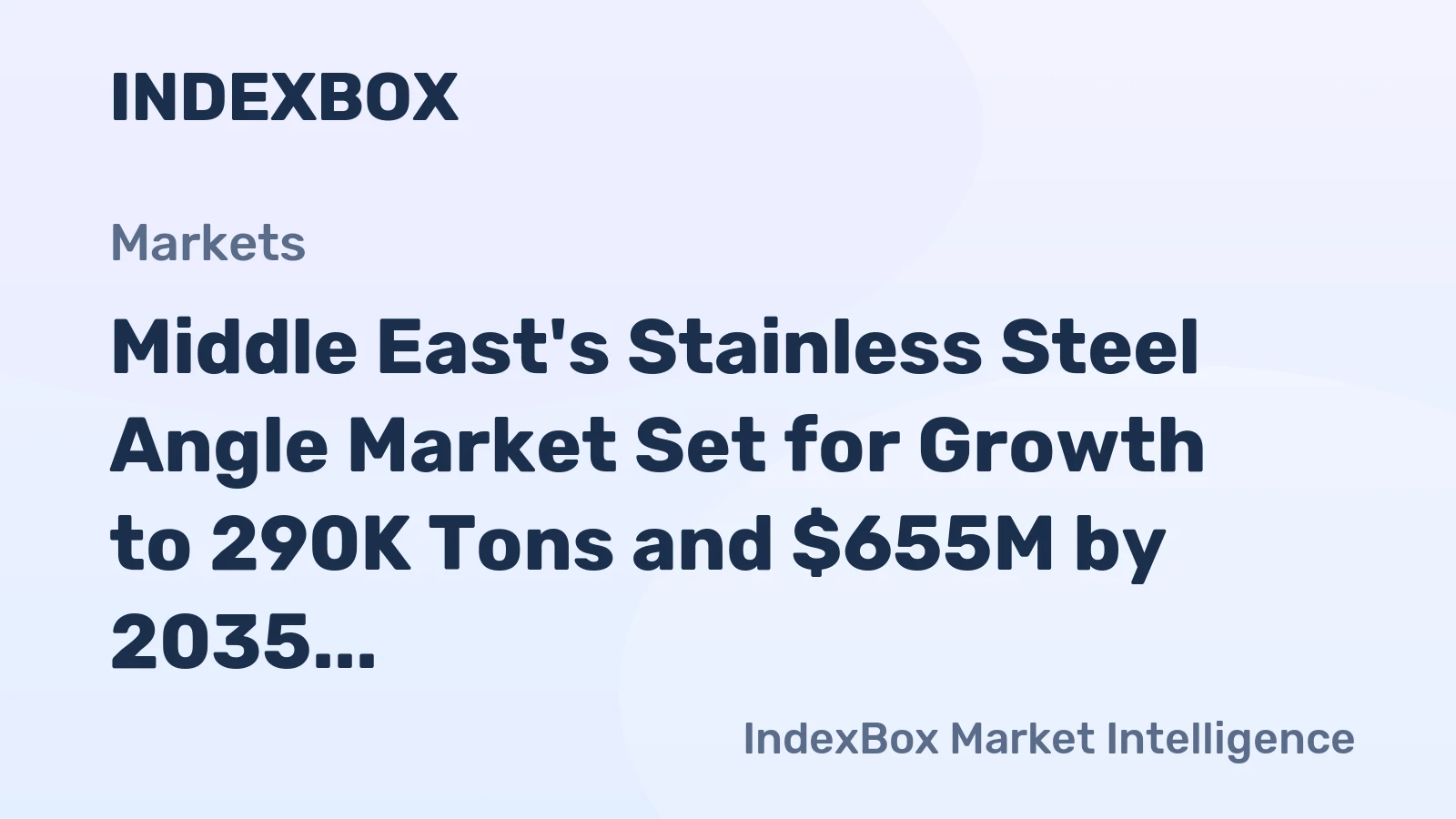 Middle East's Stainless Steel Angle Market Set for Growth to 290K Tons and $655M by 2035