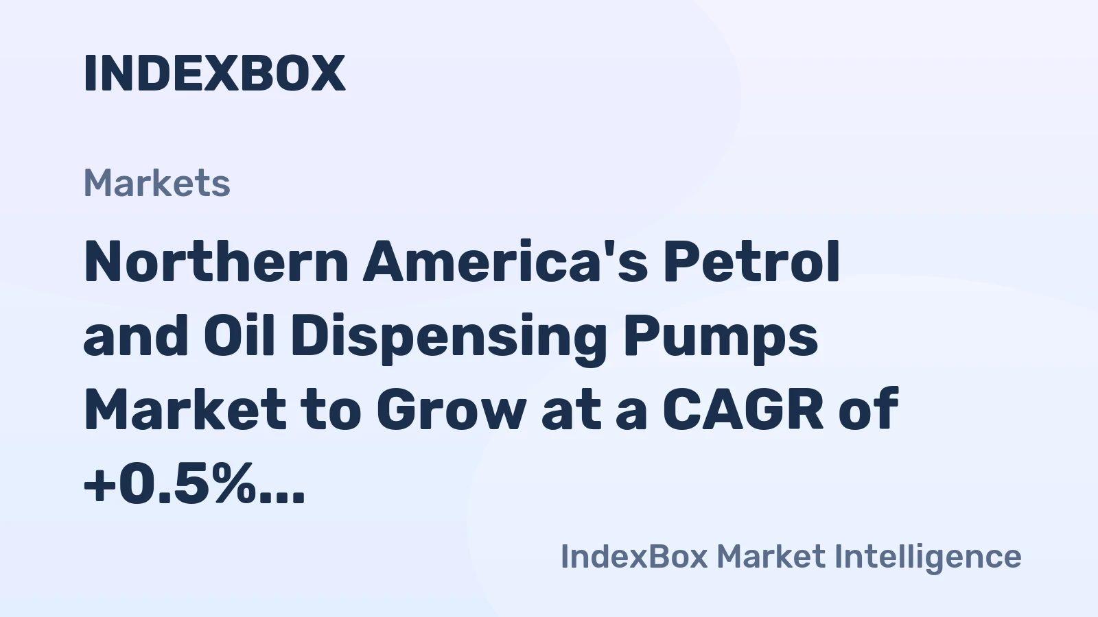 Northern America's Petrol and Oil Dispensing Pumps Market to Grow at a CAGR of +0.5% through 2035