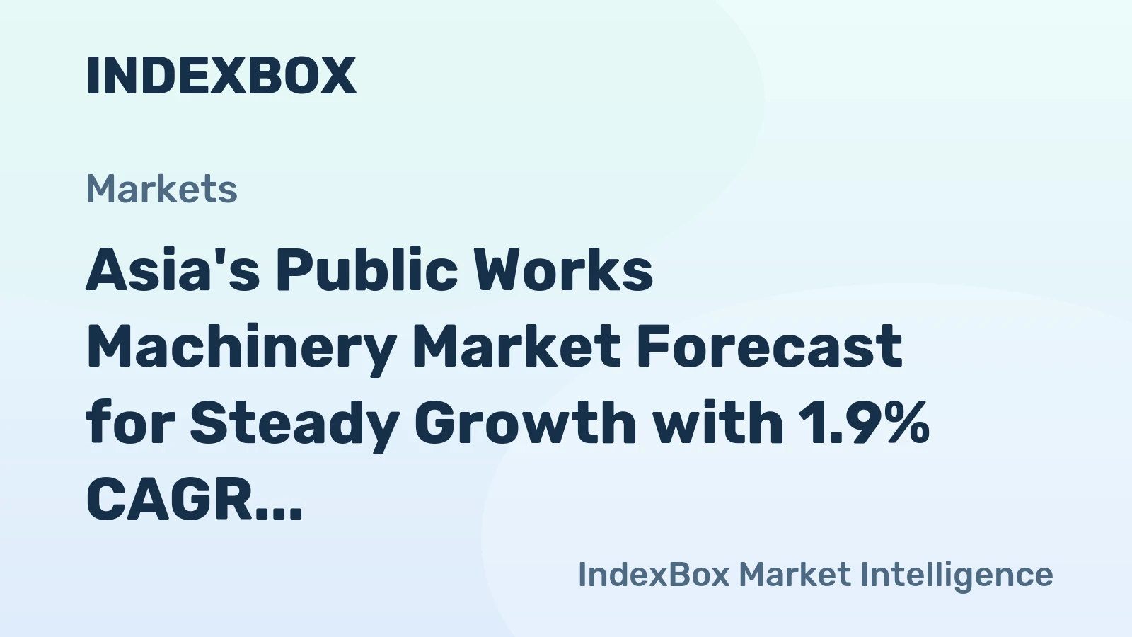 Asia's Public Works Machinery Market Forecast for Steady Growth with 1.9% CAGR