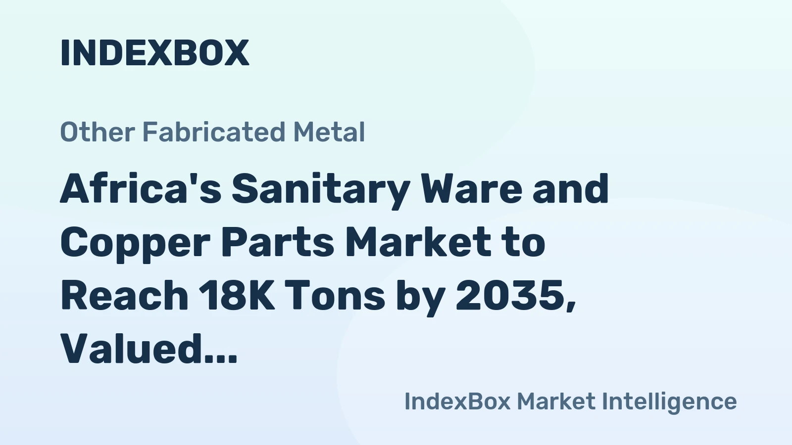 Africa's Sanitary Ware and Copper Parts Market to Reach 18K Tons by 2035, Valued at $276M