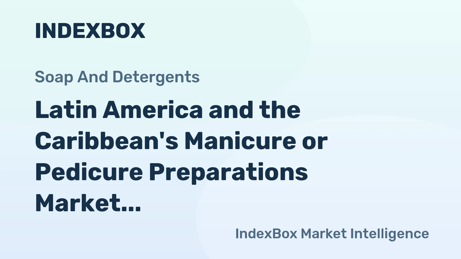Latin America and the Caribbean's Manicure or Pedicure Preparations Market to Experience Slight Growth with +0.2% CAGR
