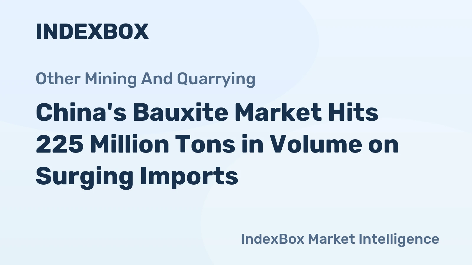 China's Bauxite Market Hits 225 Million Tons in Volume on Surging Imports
