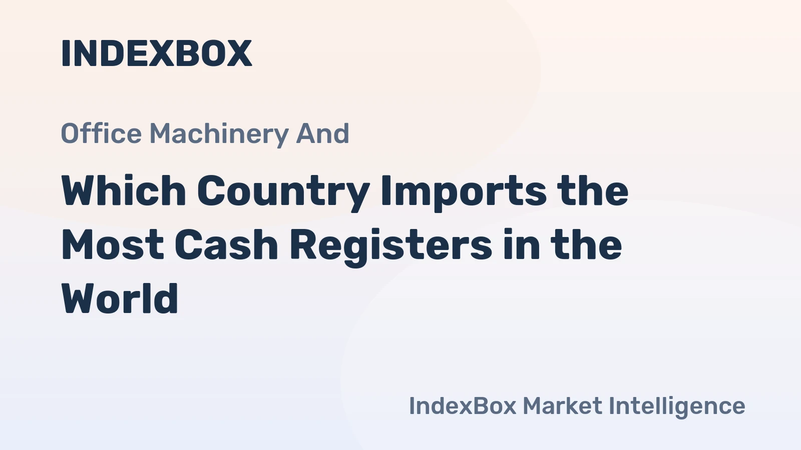 Which Country Imports the Most Cash Registers in the World?