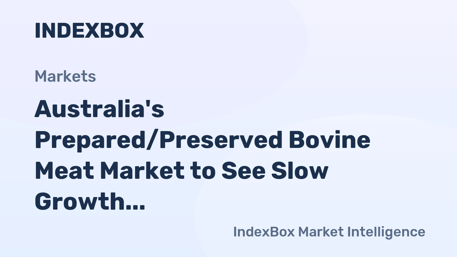 Australia's Prepared/Preserved Bovine Meat Market to See Slow Growth, with CAGR of +0.3%