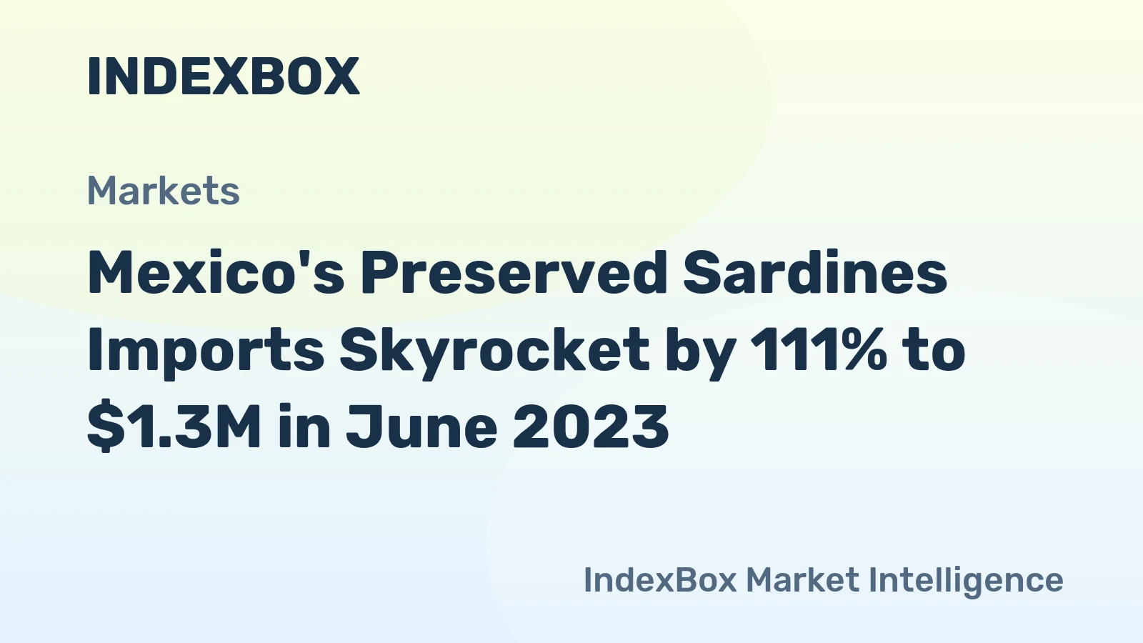 Mexico's Preserved Sardines Imports Skyrocket by 111% to $1.3M in June 2023