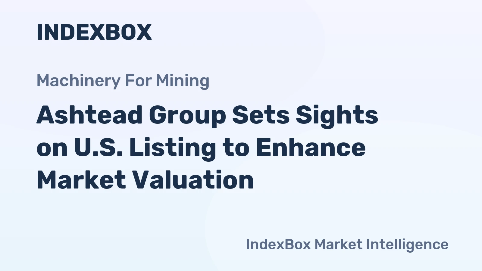 Ashtead Group Sets Sights on U.S. Listing to Enhance Market Valuation