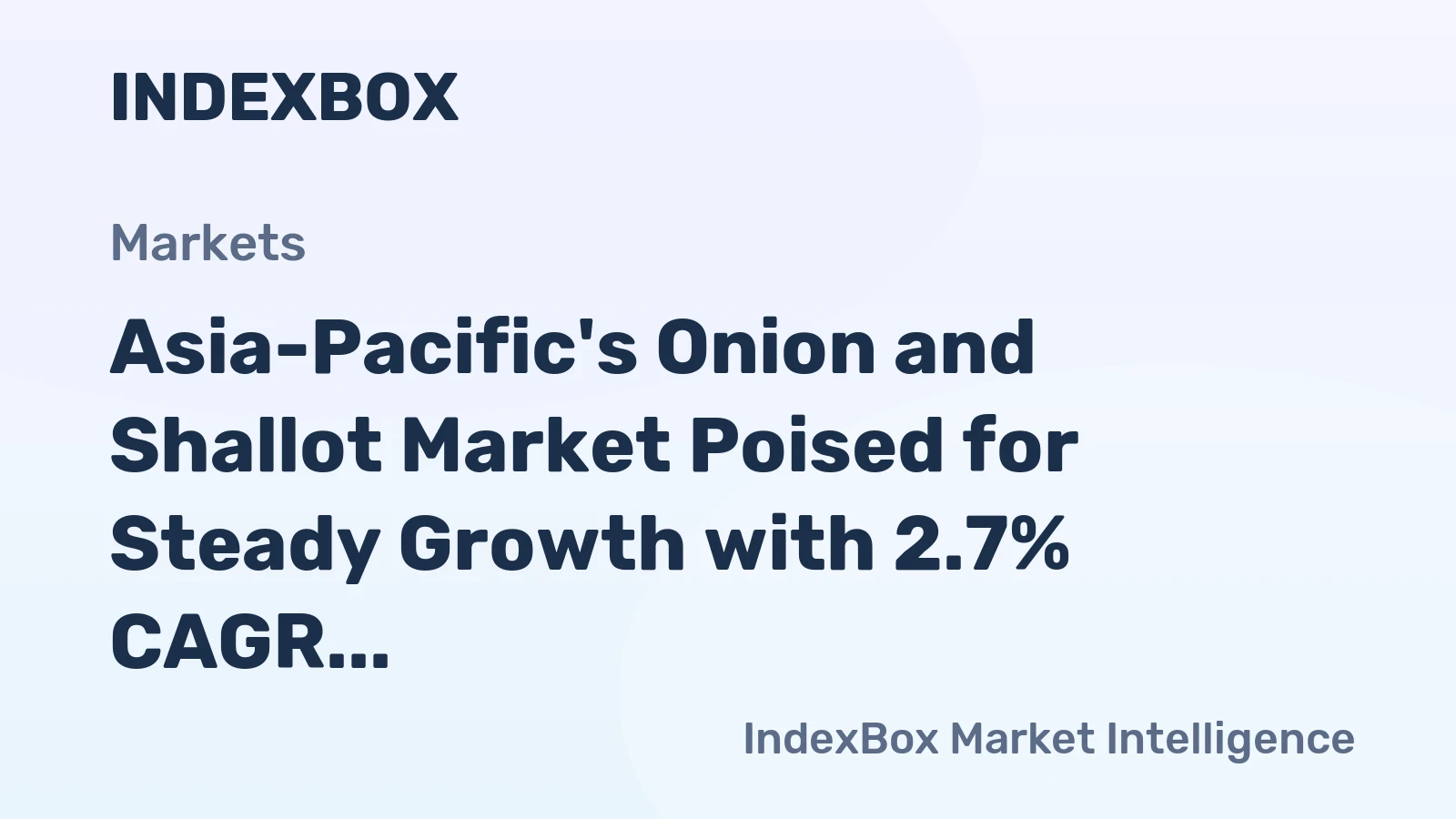 Asia-Pacific's Onion and Shallot Market Poised for Steady Growth with 2.7% CAGR in Value
