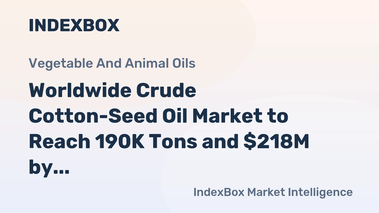 Worldwide Crude Cotton-Seed Oil Market to Reach 190K Tons and $218M by 2035