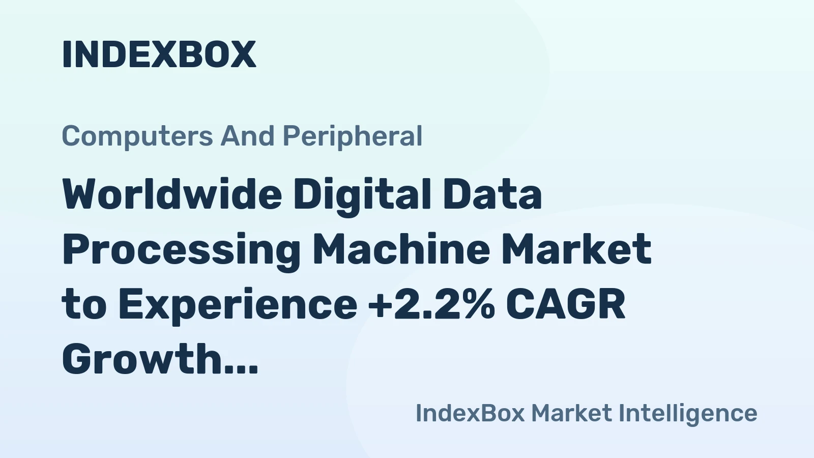 Worldwide Digital Data Processing Machine Market to Experience +2.2% CAGR Growth Over Next Decade, Reaching $379.9B by 2035