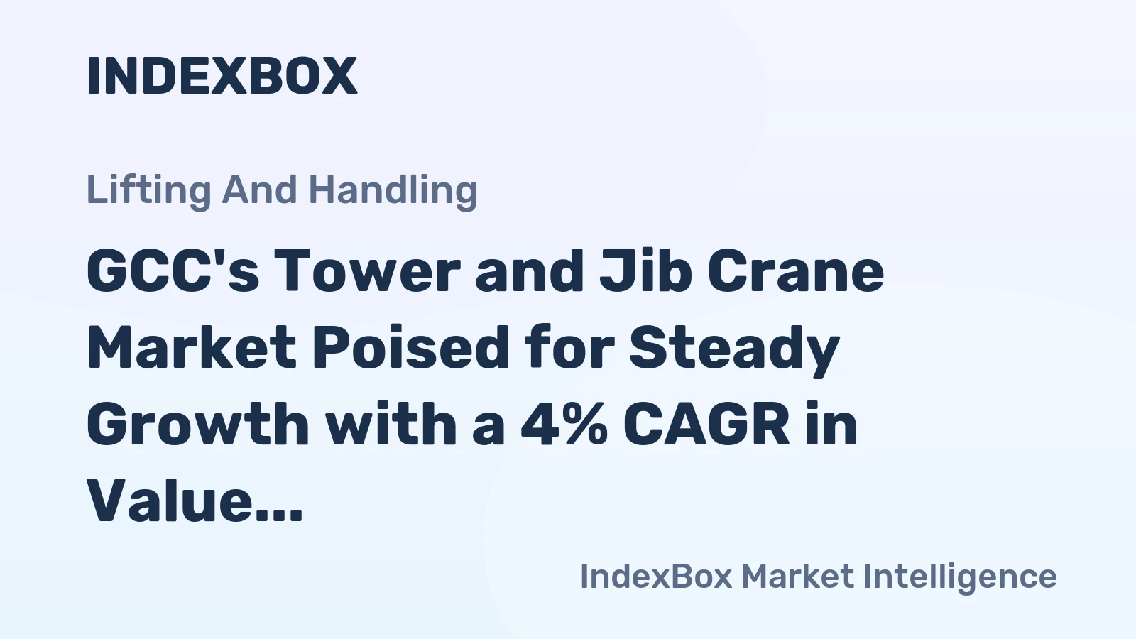 GCC's Tower and Jib Crane Market Poised for Steady Growth with a 4% CAGR in Value