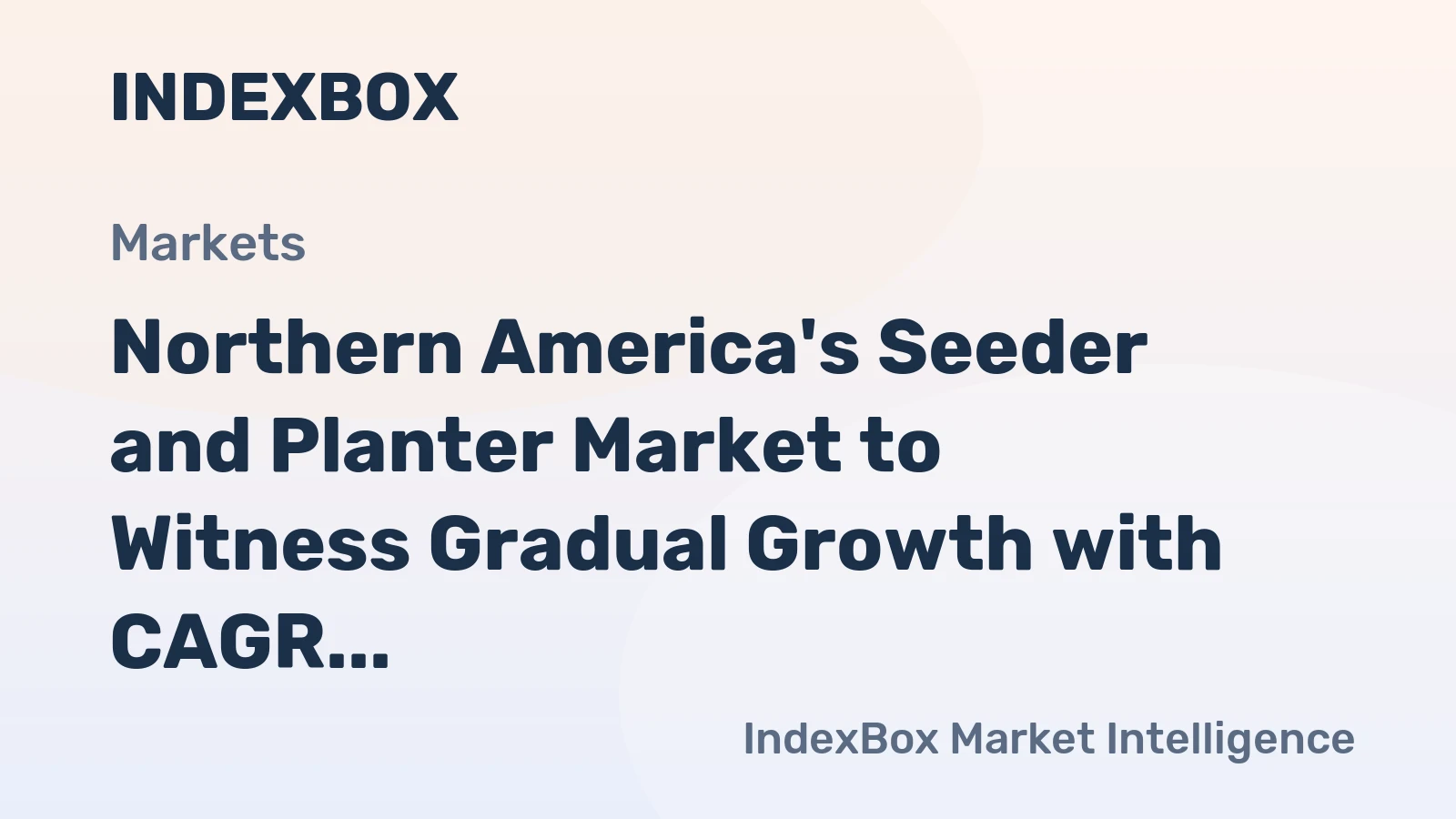 Northern America's Seeder and Planter Market to Witness Gradual Growth with CAGR of +0.9%