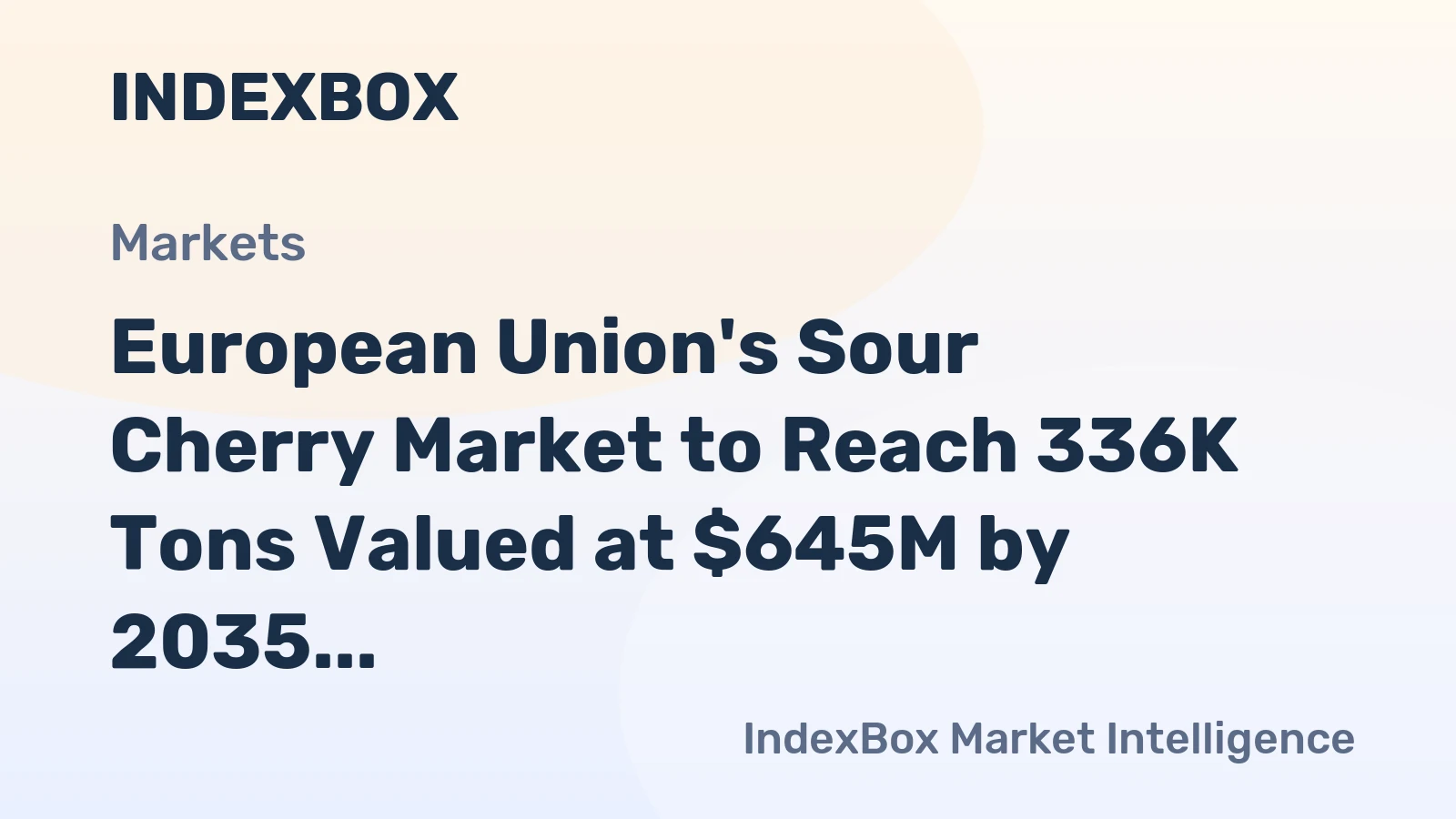 European Union's Sour Cherry Market to Reach 336K Tons Valued at $645M by 2035