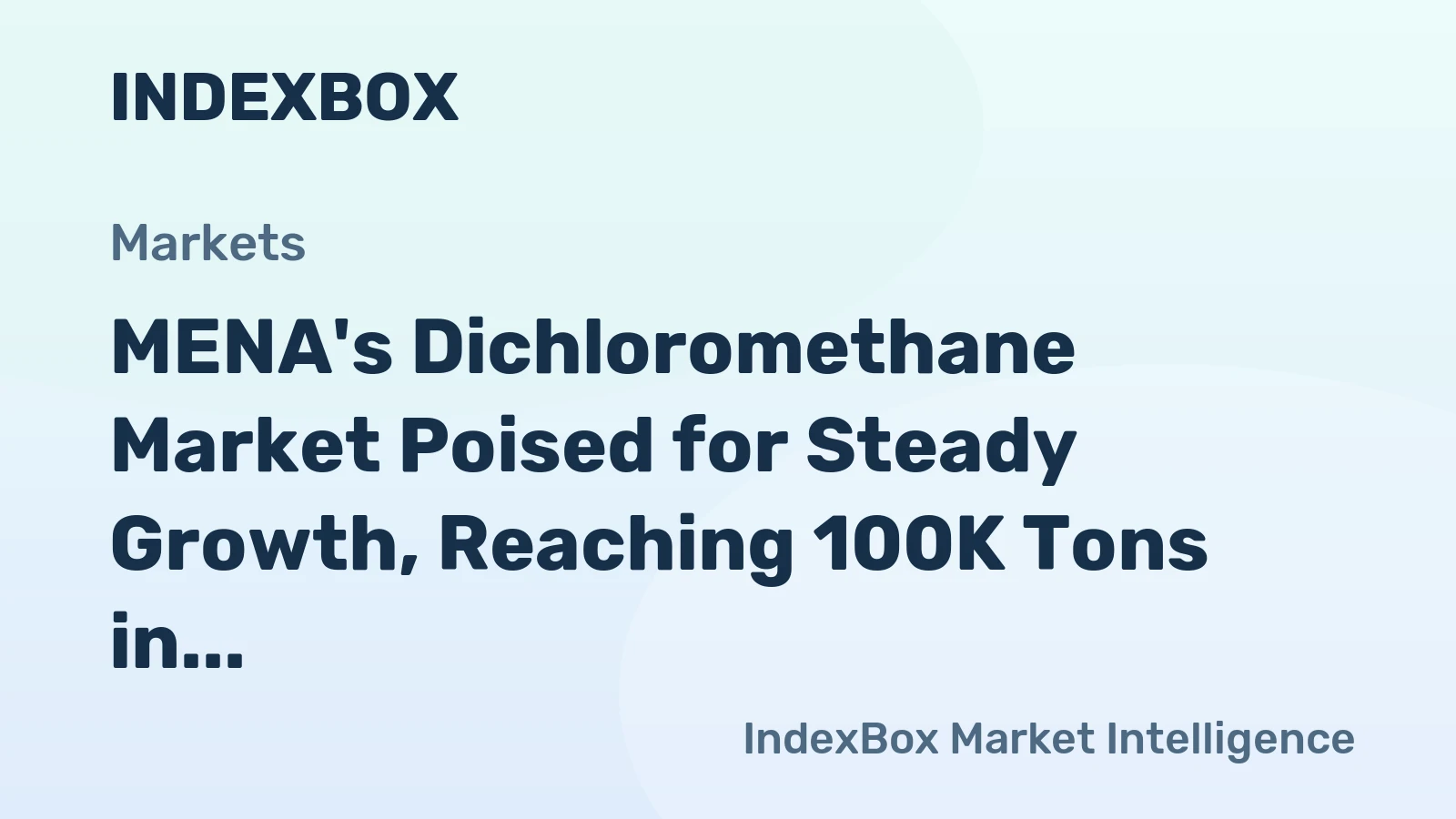 MENA's Dichloromethane Market Poised for Steady Growth, Reaching 100K Tons in Volume and $84M in Value by 2035