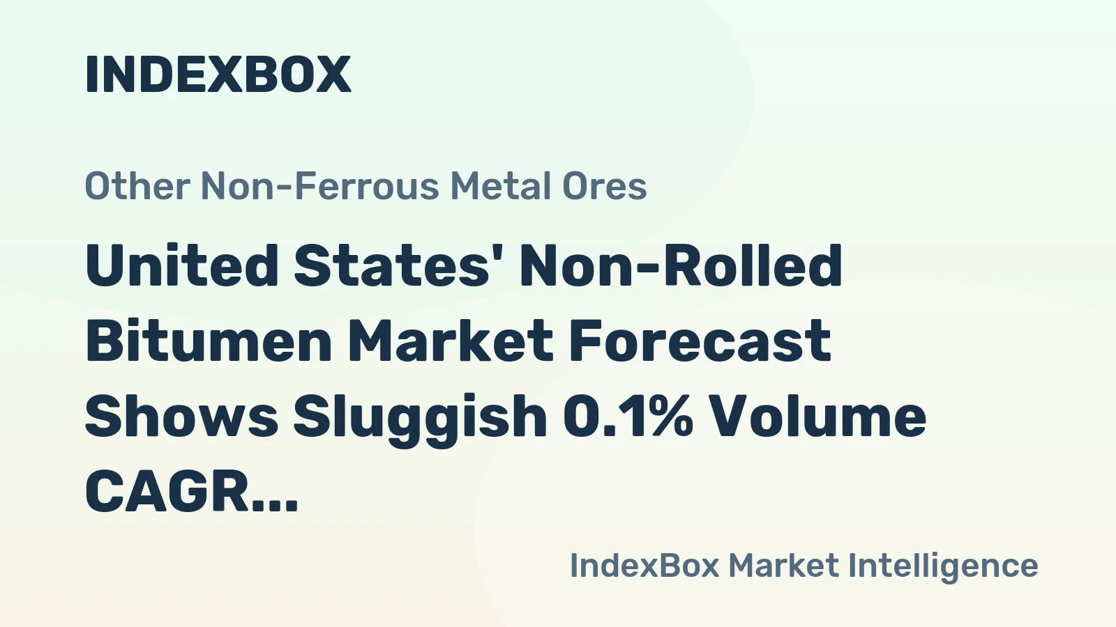 United States' Non-Rolled Bitumen Market Forecast Shows Sluggish 0.1% Volume CAGR Amid Steadier Value Growth