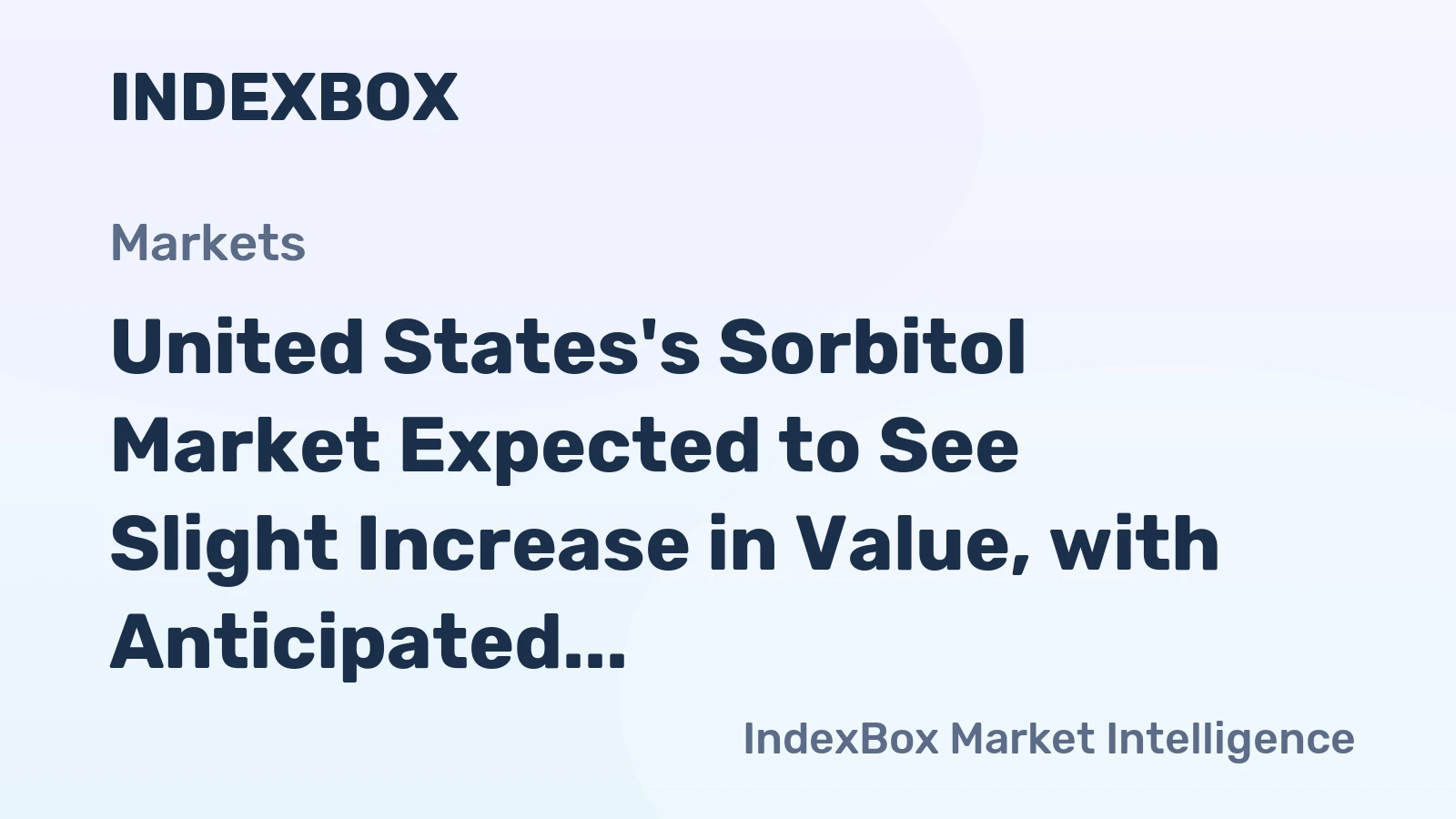 United States's Sorbitol Market Expected to See Slight Increase in Value, with Anticipated CAGR of +1.8%