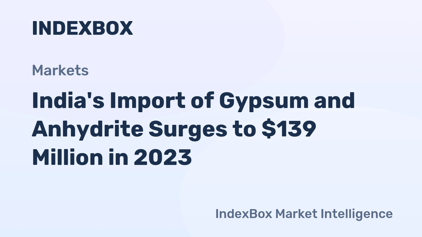 India's Import of Gypsum and Anhydrite Surges to $139 Million in 2023
