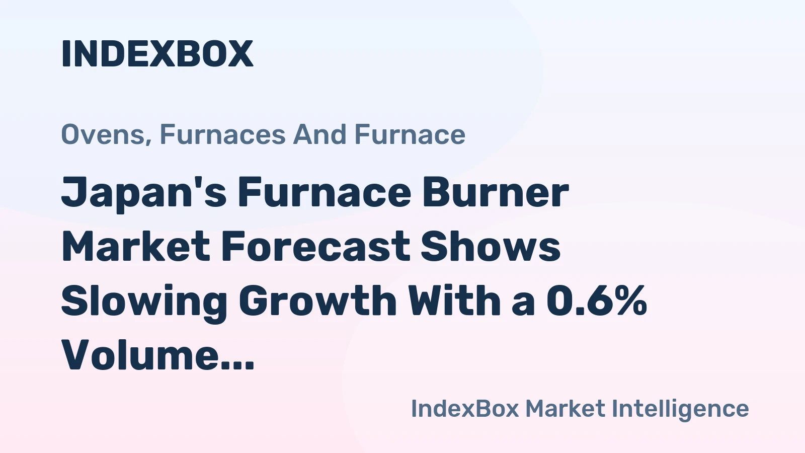 Japan's Furnace Burner Market Forecast Shows Slowing Growth With a 0.6% Volume CAGR Through 2035