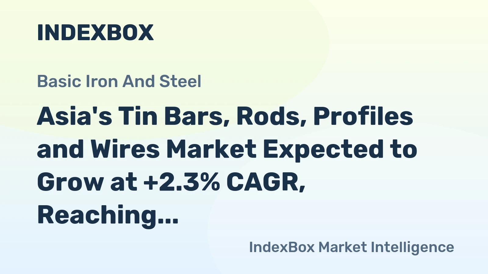 Asia's Tin Bars, Rods, Profiles and Wires Market Expected to Grow at +2.3% CAGR, Reaching $2B by 2035