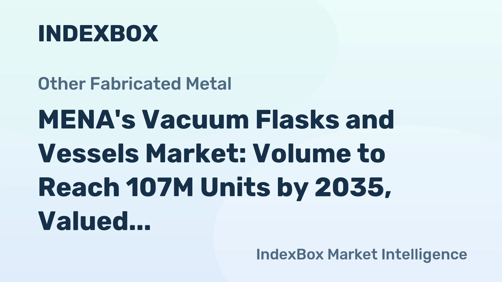 MENA's Vacuum Flasks and Vessels Market: Volume to Reach 107M Units by 2035, Valued at $858M