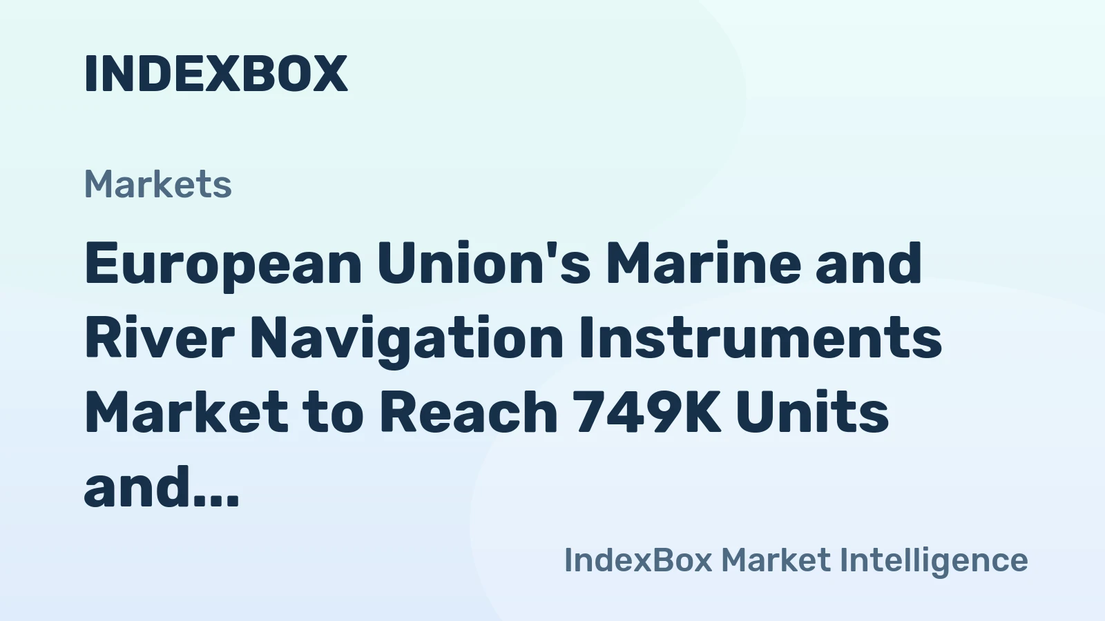 European Union's Marine and River Navigation Instruments Market to Reach 749K Units and $2.3B by 2035