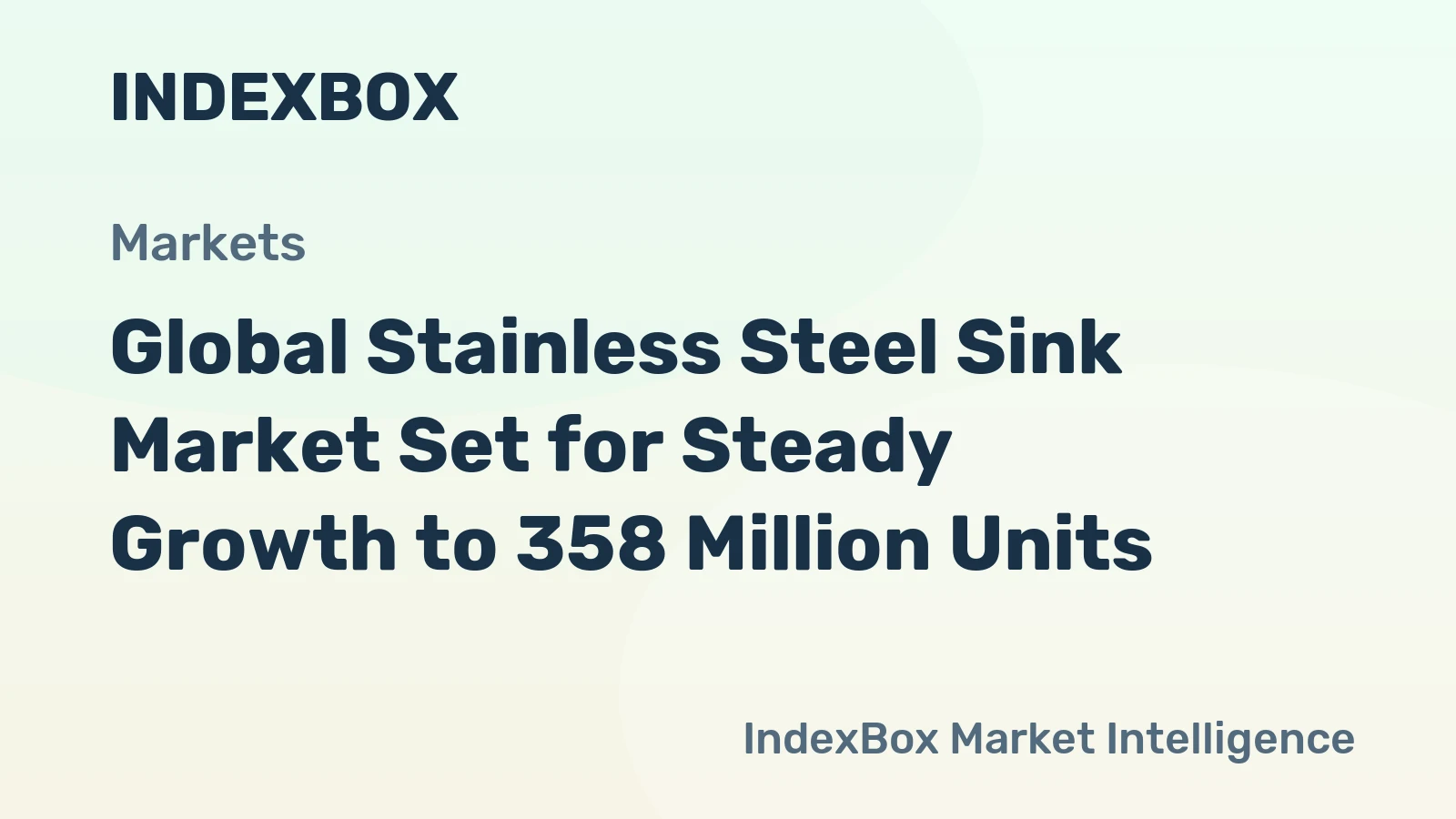 Global Stainless Steel Sink Market Set for Steady Growth to 358 Million Units