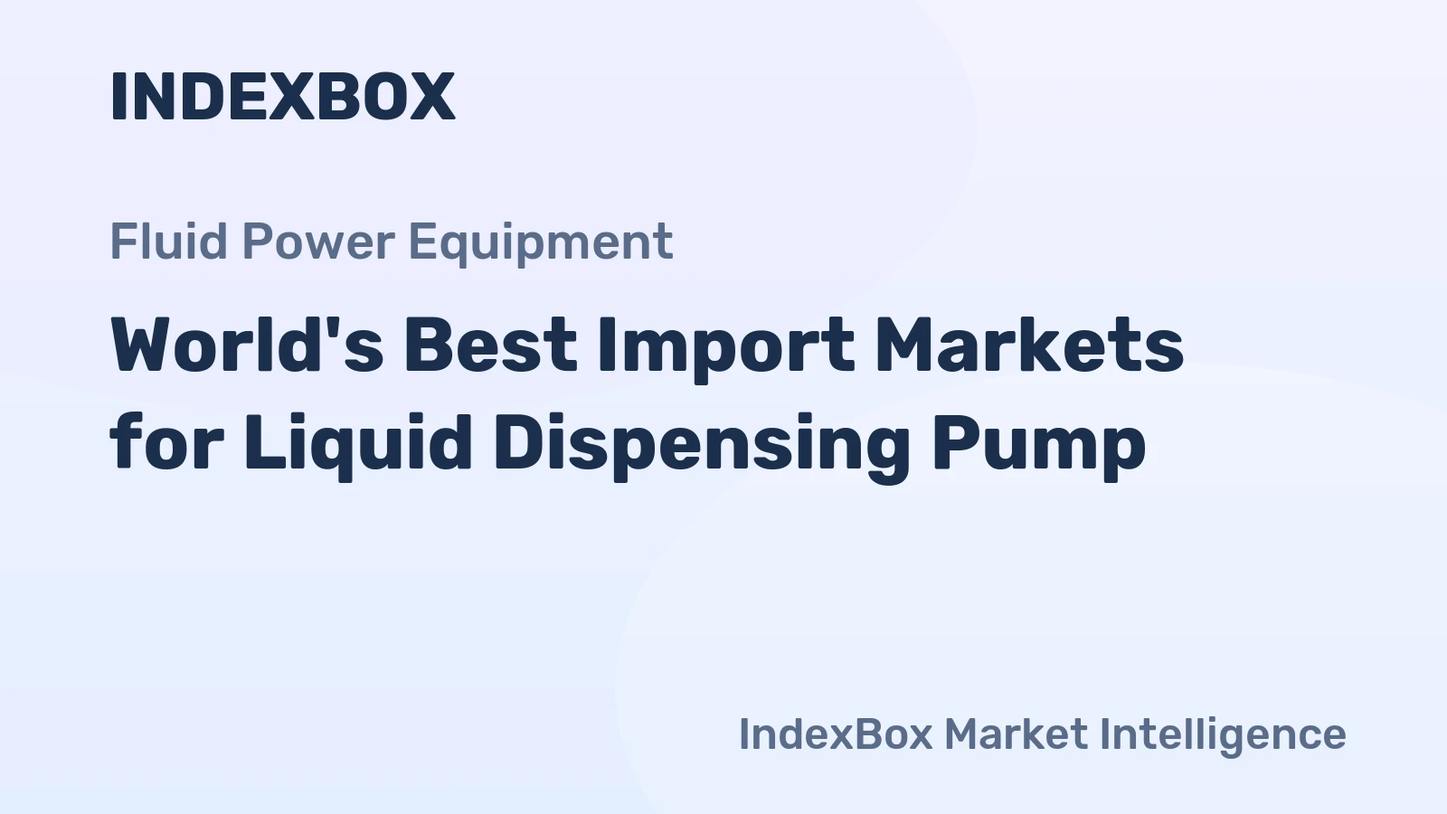 World's Best Import Markets for Liquid Dispensing Pump