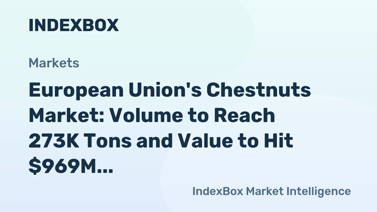 European Union's Chestnuts Market: Volume to Reach 273K Tons and Value to Hit $969M by 2035
